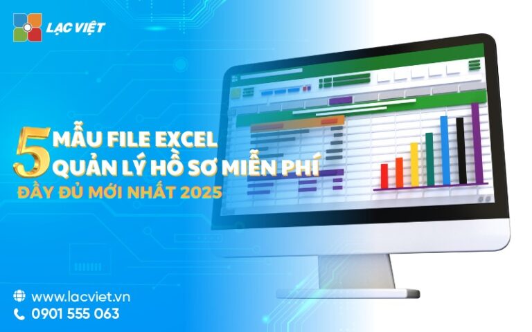 5 Mẫu File excel quản lý hồ sơ miễn phí, đầy đủ mới nhất 2026